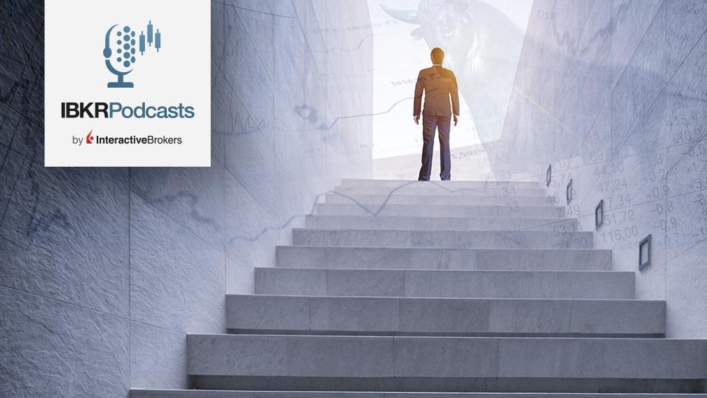 Stairway to a Bull Market | IBKR Podcasts