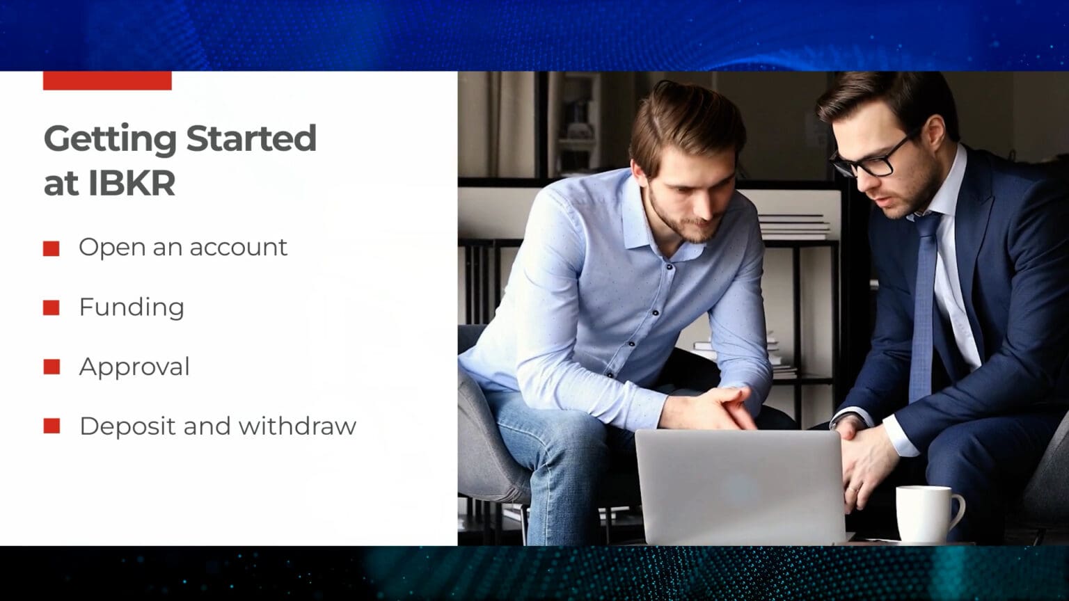 How to Open an Account, Deposit, and Withdraw Funds