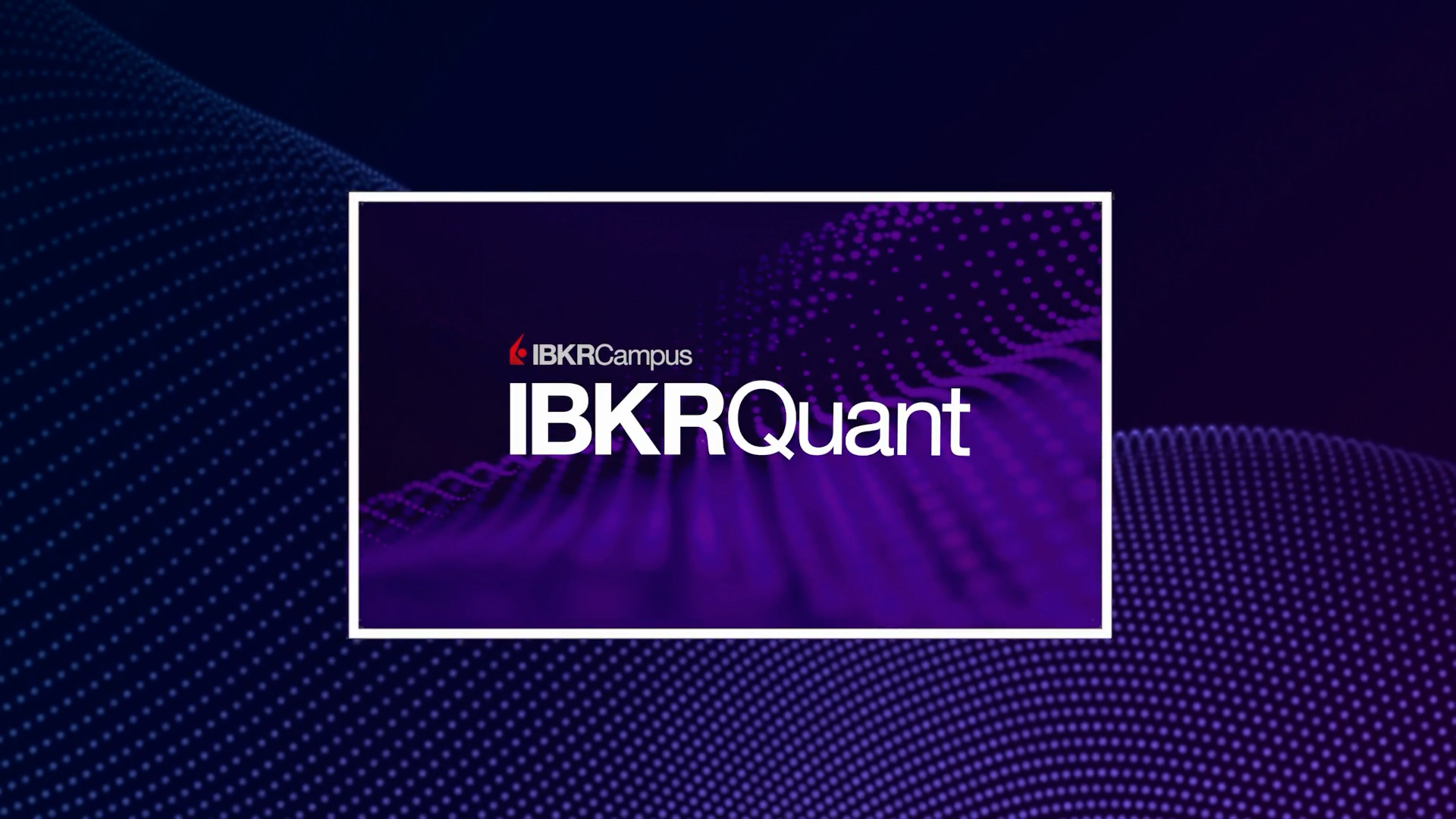 El IBKR Campus: Formación y tutoriales | Trading Lesson
