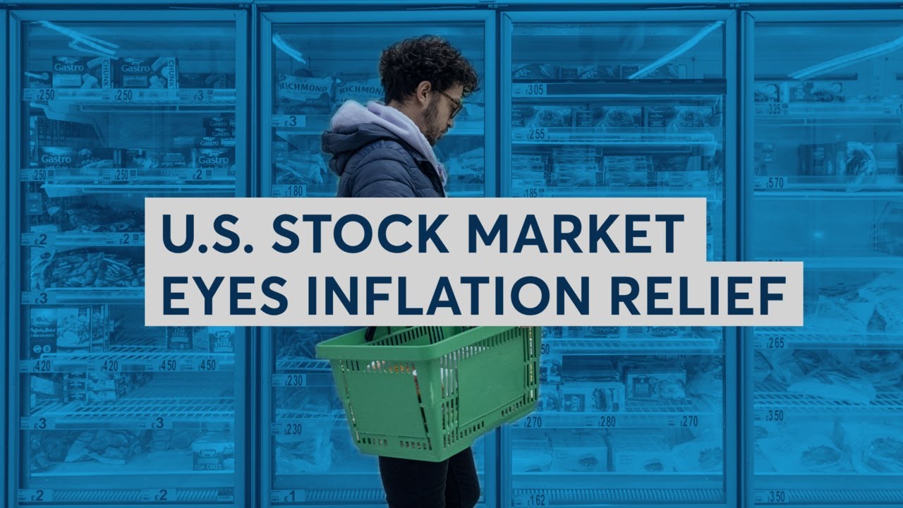 U.S. Stock Market Eyes Inflation Relief | Traders' Insight
