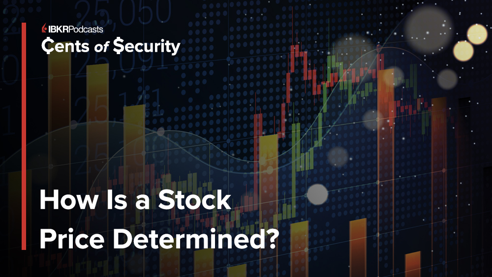 What Goes Into a Stock Price? | IBKR Podcasts