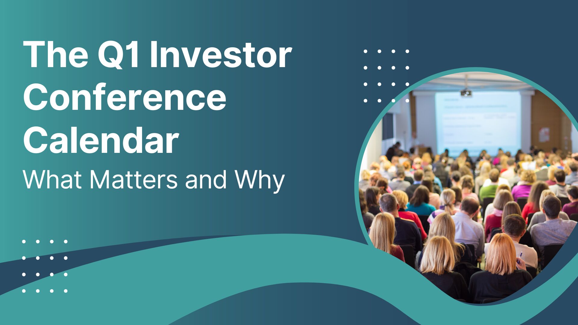 The Q1 Investor Conference Calendar: What Matters and Why