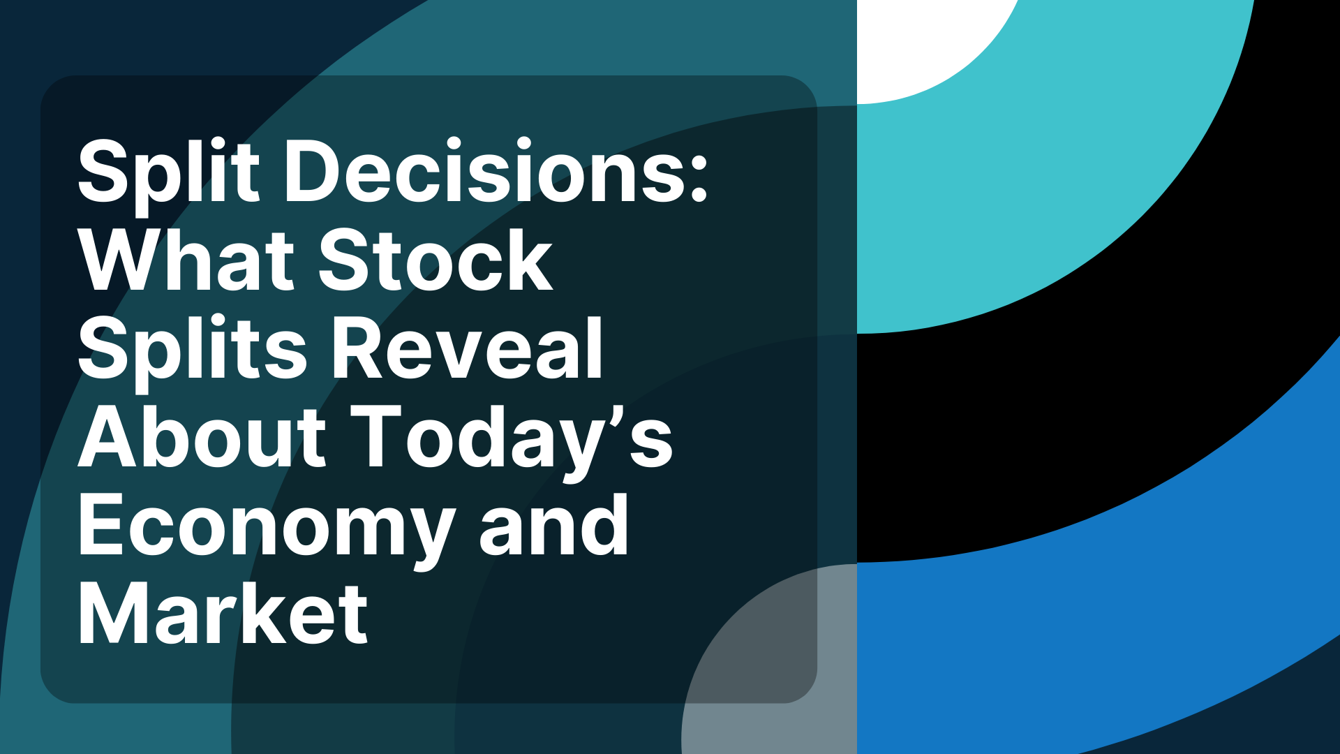 Split Decisions: What Stock Splits Reveal About Today’s Economy and Market